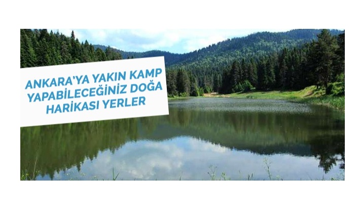 Ankara'ya Yakın Kamp Yapılabilecek Alanlar - Ankara Gündem | Ankara ... Ankara'ya Yakın Kamp Yapılabilecek Alanlar - Ankara Gündem | Ankara ...